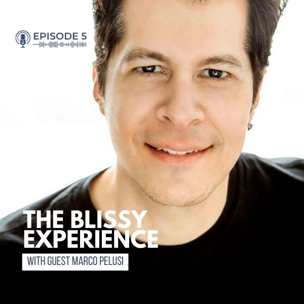 The Blissy Experience Podcast Ep. 5: Featuring Marco Pelusi, Celebrity ...